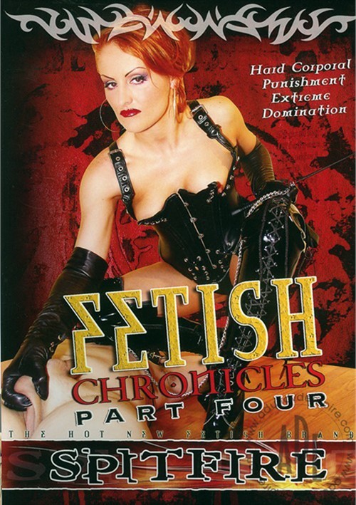 Fetish Chronicles 4 2008 By Spitfire Hotmovies