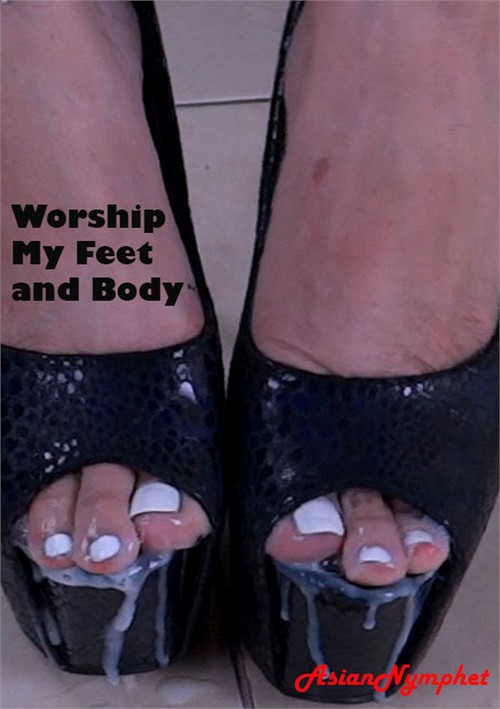 Worship My Feet And Body 2022 By Asiannymphet Hotmovies