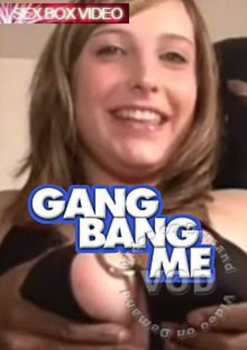 Gang Bang Me By Sex Box Video Hotmovies
