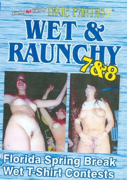Wet And Raunchy 8 By True Fantasy Hotmovies