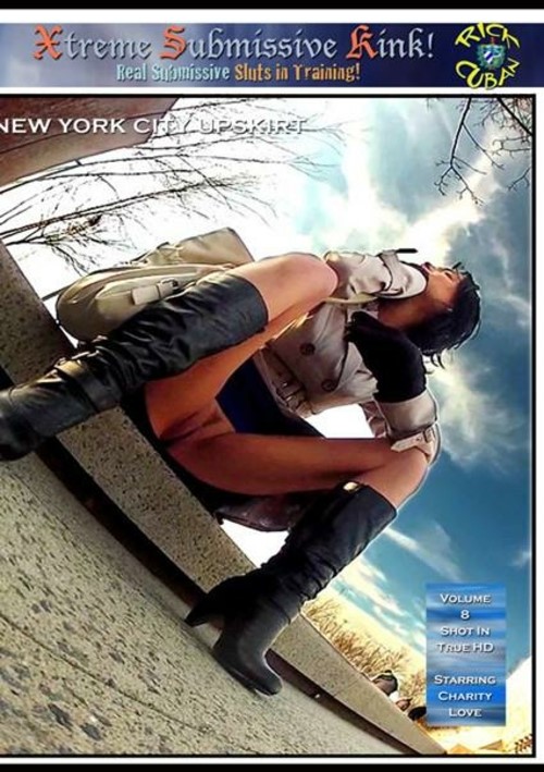 Xtreme Submissive Kink Volume 8 New York City Upskirt 2012 By