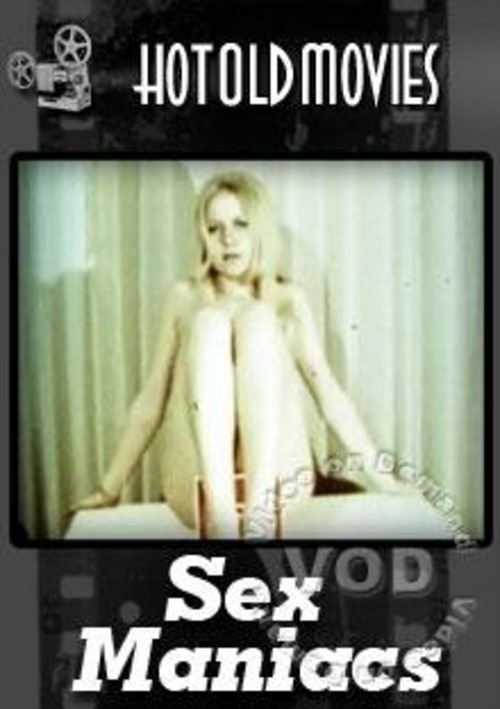 Sex Maniacs Hotoldmovies By Hotoldmovies Hotmovies