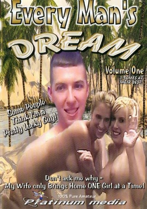 Every Mans Dream Volume One 2006 By Platinum Media Hotmovies