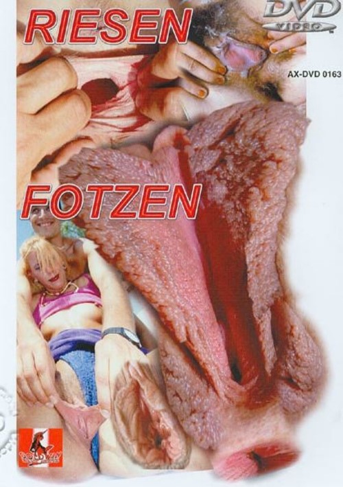 Riesen Fotzen By Oftly Goldwin Hotmovies