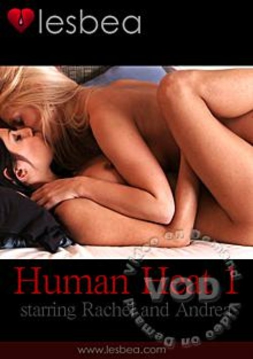 Human Heat 1 By Lesbea Hotmovies