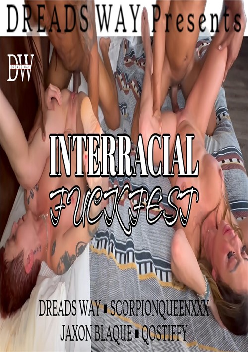 Interracial Fuck Fest 2024 By Dreads Way Hotmovies