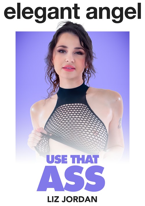 Use That Ass 2024 By Elegant Angel Select Hotmovies
