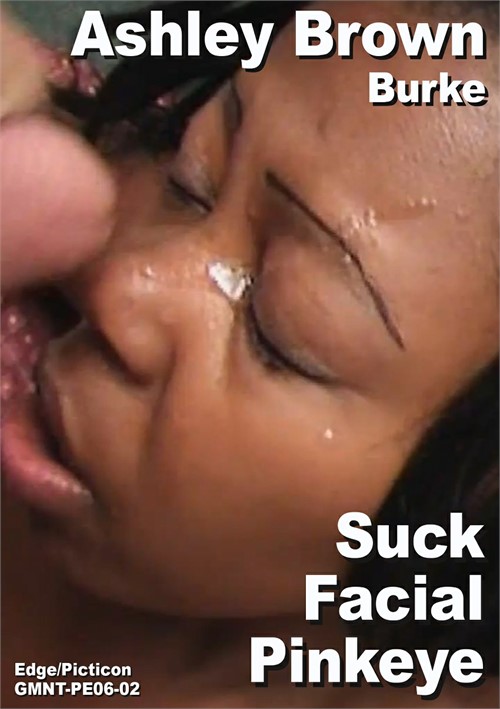 Ashley Brown And Burke Suck Facial Pinkeye Collector Sce 2024 By Edge