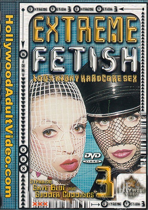 Extreme Fetish 3 By Hollywood Adult Video Hotmovies
