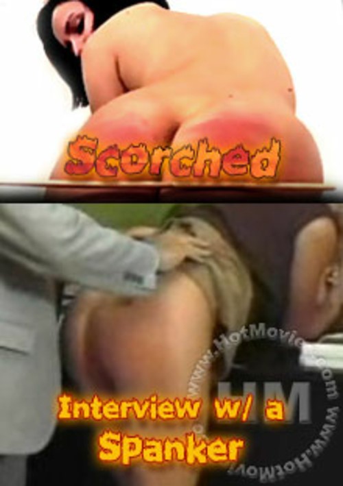 Interview W A Spanker Scorched Unlimited Streaming At Adult Empire Unlimited