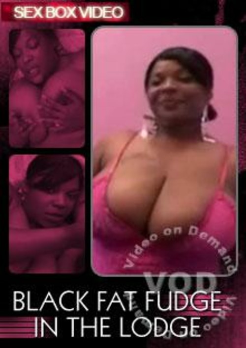 Black Fat Fudge In The Lodge By Sex Box Video Hotmovies