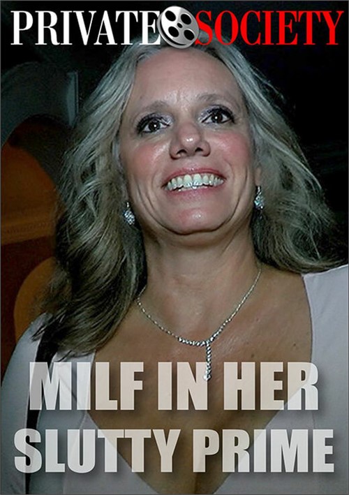Milf In Her Slutty Prime From Milf In Her Slutty Prime Private Society Adult Empire Unlimited