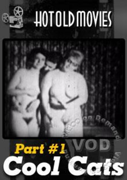 Part 1 Cool Cats Hotoldmovies Unlimited Streaming At Adult Empire Unlimited