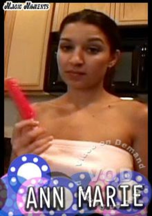 Ann Marie Magic Moments Unlimited Streaming At Adult Dvd Empire Unlimited