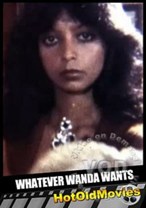 Whatever Wanda Wants Hotoldmovies Unlimited Streaming At Adult Empire Unlimited