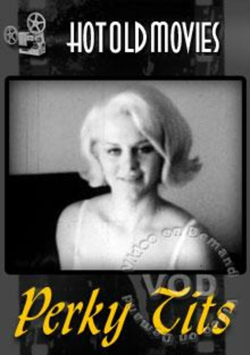 Perky Tits Hotoldmovies Unlimited Streaming At Adult Dvd Empire Unlimited