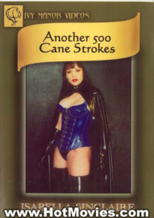 Another 500 Cane Strokes Ivy Manor Videos Unlimited Streaming At Adult Dvd Empire Unlimited