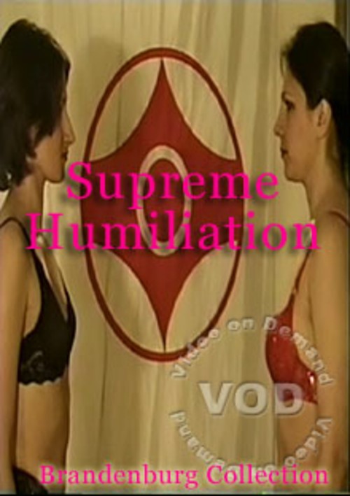 Supreme Humiliation Brandenburg Collection Unlimited Streaming At Adult Dvd Empire Unlimited