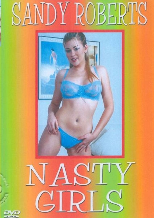 Nasty Girls Sandy Roberts By Lou Vockell Creative Productions Hotmovies