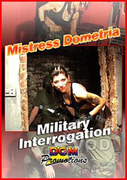 Mistress Dometria Military Interrogation Streaming Video At Freeones