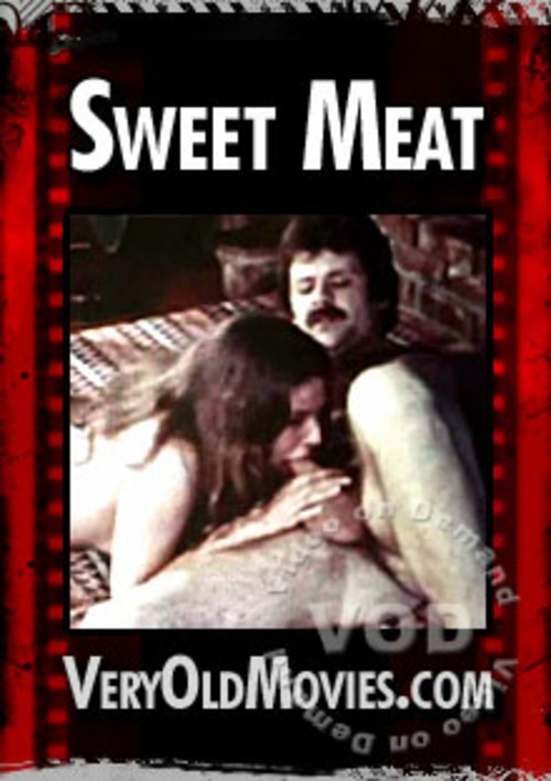Sweet Meat Veryoldmovies Unlimited Streaming At Adult Dvd Empire Unlimited