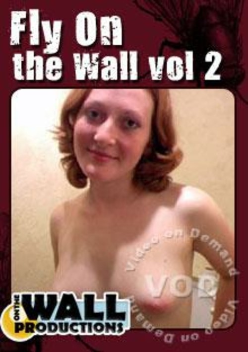 Fly On The Wall Vol 2 On The Wall Productions Unlimited Streaming At Adult Dvd Empire Unlimited