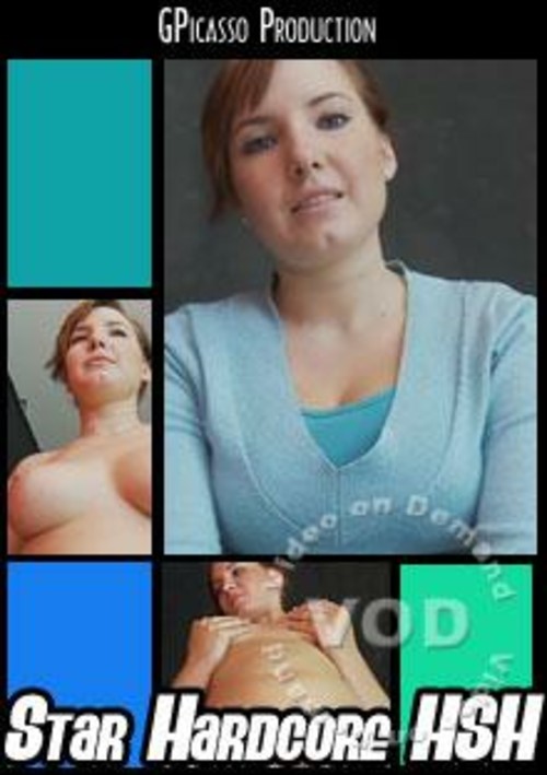 Star Hardcore Hsh Gpicasso Productions Unlimited Streaming At Adult Empire Unlimited