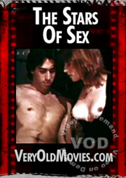 The Stars Of Sex Veryoldmovies Unlimited Streaming At Adult Empire Unlimited