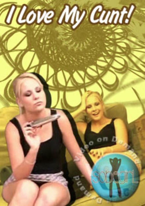 I Love My Cunt Streaming Video On Demand Adult Empire