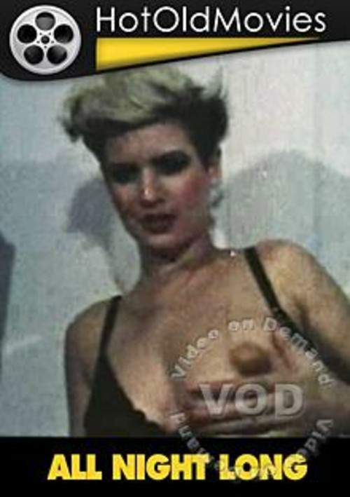 All Night Long Hotoldmovies Unlimited Streaming At Adult Empire 0520