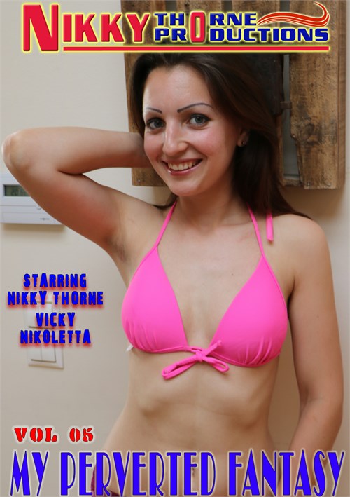 My Perverted Fantasy Vol 5 Nikky Thorne Productions Unlimited
