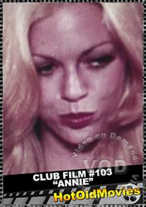 Club Film 103 Annie Hotoldmovies Unlimited Streaming At Adult