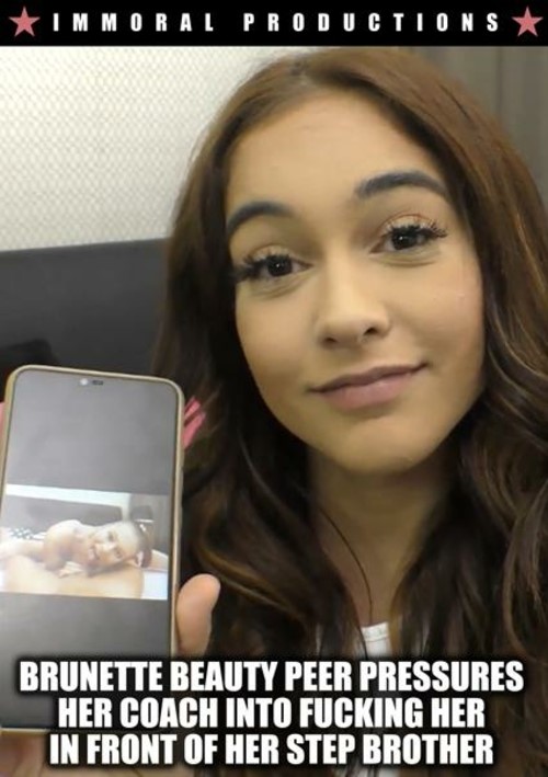 Brunette Beauty Peer Pressures Her Coach Into Fucking Her In Front Of Her Step Brother Immoral 