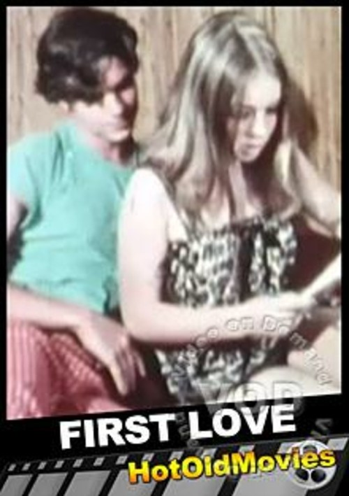 First Love Hotoldmovies Unlimited Streaming At Adult Empire Unlimited